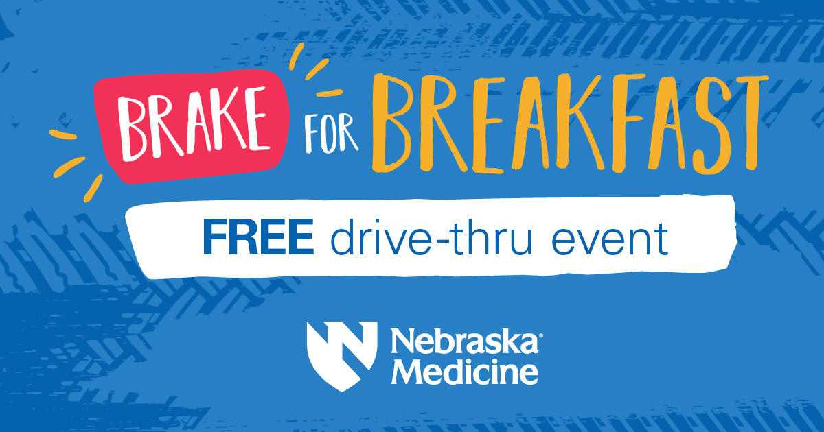 Brake for Breakfast free drive-thru events | Nebraska Medicine Omaha, NE